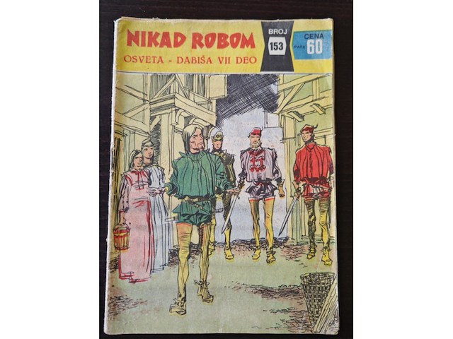 NIKAD ROBOM 153 - Osveta - Dabiša VII deo