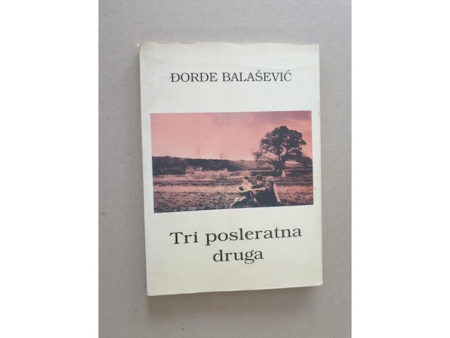 Đorđe Balašević - Tri posleratna druga