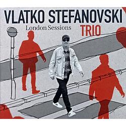 Vlatko Stefanovski Trio - London Sessions (cd)