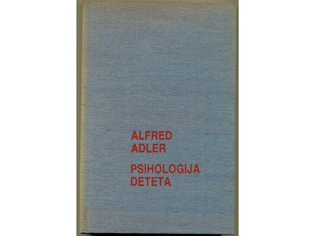 PSIHOLOGIJA DETETA Alfred Adler