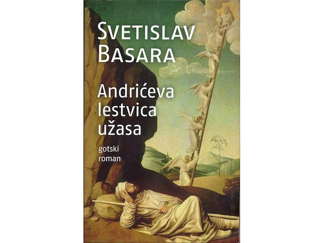 Svetislav Basara - ANDRIĆEVA LESTVICA UŽASA