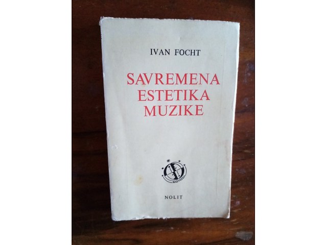 Savremena estetika muzike,Ivan Focht,Nolit,1980