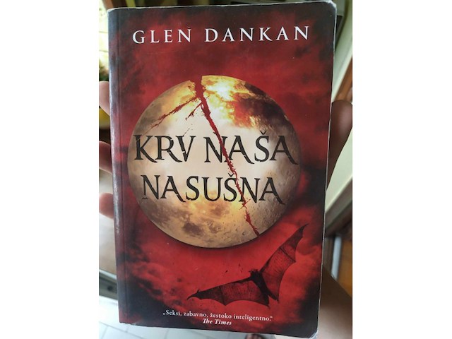 Krv naša nasušna - Glen Dankan