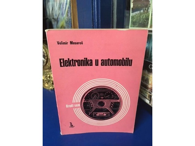 ELEKTRONIKA U AUTOMOBILU - Velimir Mesaroš