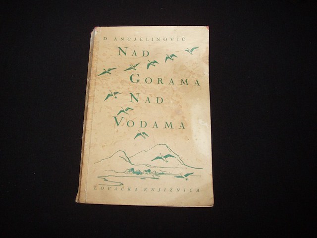 Nad gorama Nad vodama,Danko Angjelinovic,1937