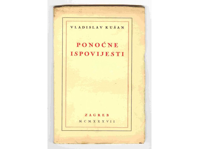 Ponocne ispovijesti,Vladislav Kusan,Zagreb 1937