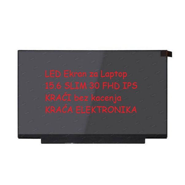 LED Ekran za Laptop 15.6 SLIM 30 FHD IPS KRAĆI bez kacenja KRACA ELEKTRONIKA