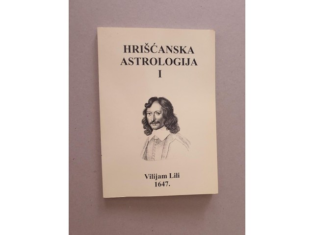 Hrišćanska astrologija I - Vilijam Lili, 1647. god