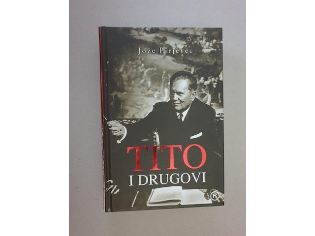 Tito i drugovi - Jože Pirjevec