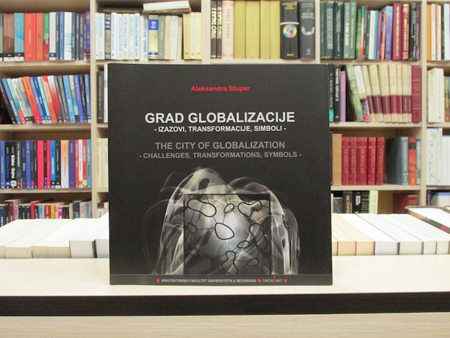 GRAD GLOBALIZACIJE - ALEKSANDRA STUPAR