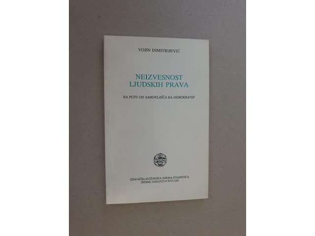 Neizvesnost ljudskih prava - Vojin Dimitrijević