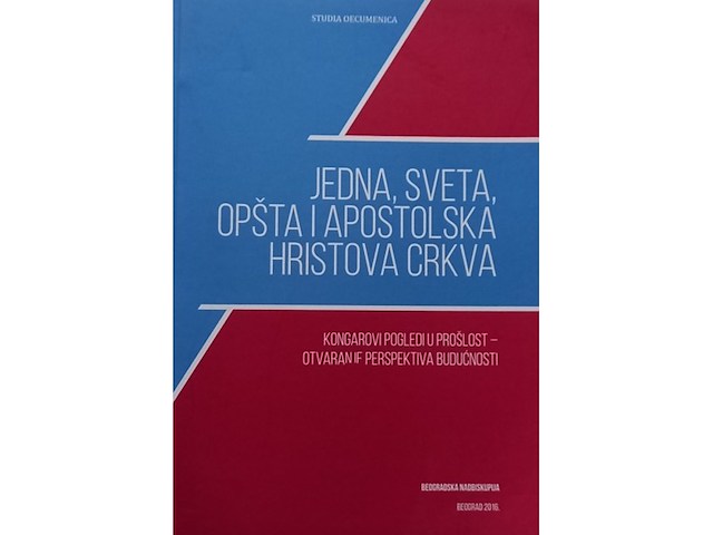 JEDNA, SVETA, OPŠTA I APOSTOLSKA HRISTOVA CRKVA