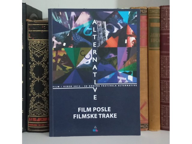 ALTERNATIVE film/video 2012- Film posle filmske trake