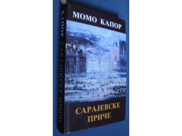 SARAJEVSKE PRIČE - Momo Kapor