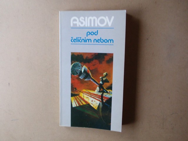 Isak Asimov - POD ČELIČNIM NEBOM