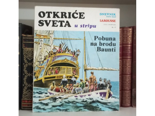 OTKRIĆE SVETA U STRIPU br 15 Pobuna na brodu Baunti