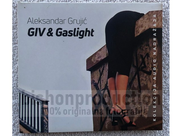 Giv &; Gaslight - Aleksandar Grujić