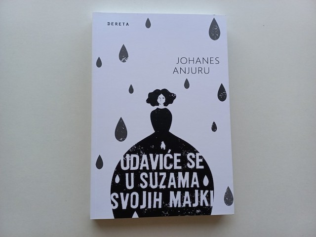 Udaviće se u suzama svojih majki - Johanes Anjuru