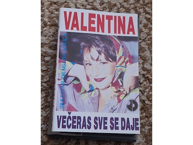 KASETA-VALENTINA-VEČERAS SVE SE DAJE-NOVO-NEKORIŠĆENO