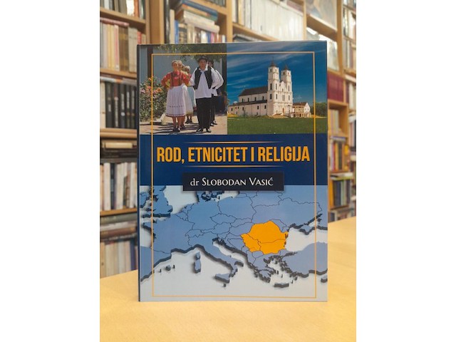 ROD, ETNICITET I RELIGIJA - Slobodan Vasić