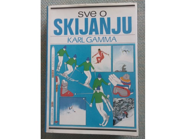 Karl Gamma Sve o skijanju