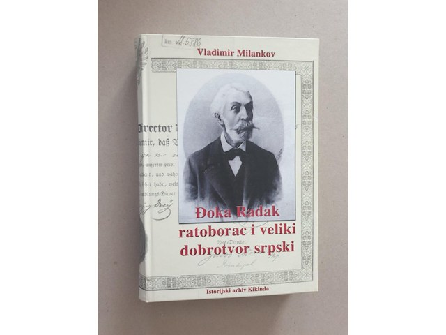 Đoka Radak: ratoborac i veliki dobrotvor srpski