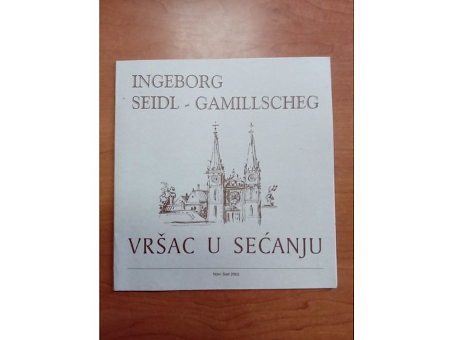 Vršac u sećanju, Ingeborg / Seidl - Gamillscheg