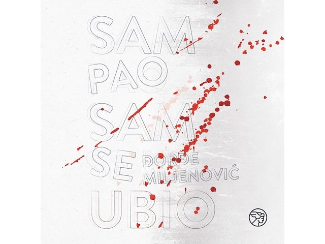 Đorđe Miljenović - Sam pao sam se ubio