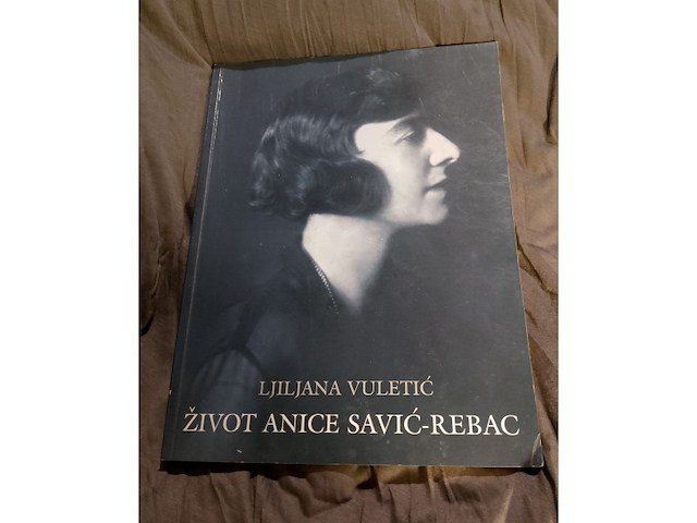 Ljiljana Vuletić: Život Anice Savić-Rebac