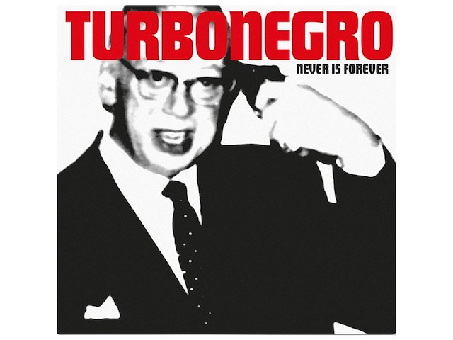 Turbonegro – Never Is Forever