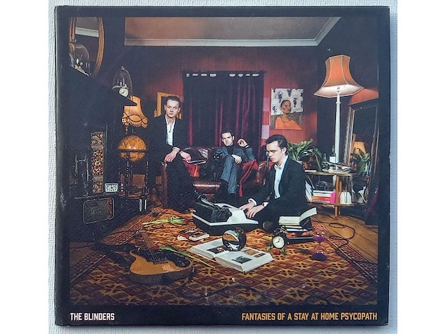 The Blinders – Fantasies Of A Stay At Home Psychopath