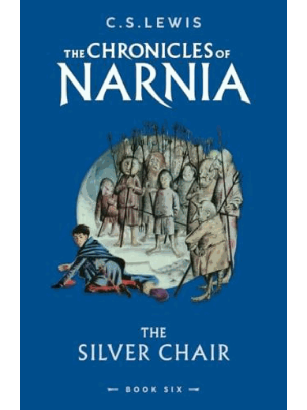 The Silver Chair – The Chronicles of Narnia