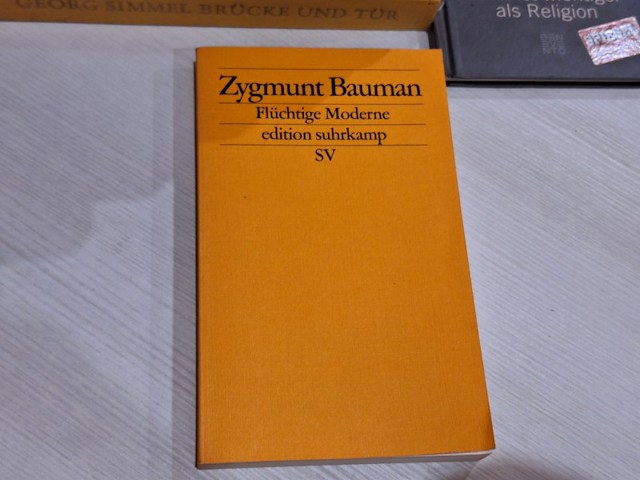 ZYGMUNT BAUMAN - FLÜCHTIGE MODERNE EDITION SUHRKAMP