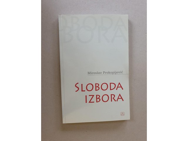 Miroslav Prokopijević - Sloboda izbora