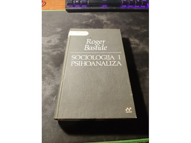 Sociologija i psihoanaliza - Roger Bastide