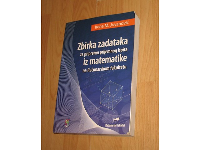 ZBIRKA ZADATAKA ZA PRIPREMU PRIJEMNOG IZ MATEMATIKE CET