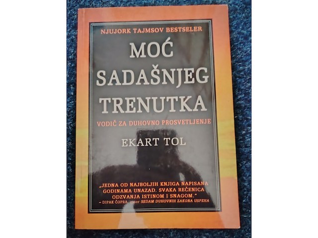 Knjiga MOĆ SADAŠNJEG TRENUTKA Tol Ekart