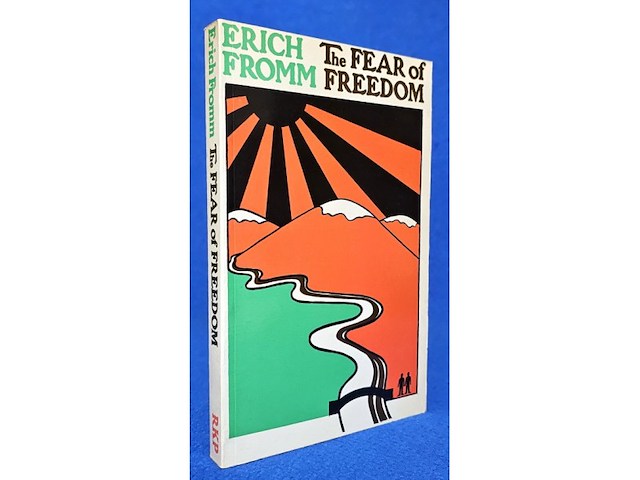 The Fear of Freedom - Erich Fromm