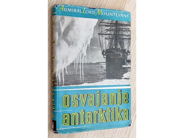 OSVAJANJE ANTARKTIKA- Admiral Lord Mountevans