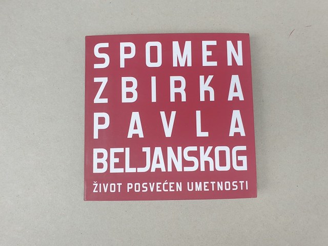 Spomen zbirka Pavla Beljanskog: život posvećen umetnost