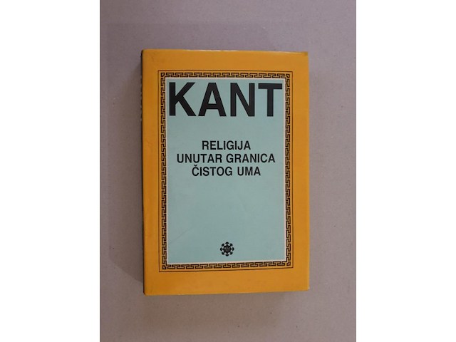 Religija unutar granica čistog uma - Kant