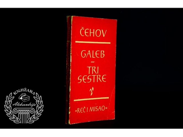 Anton Pavlovič Čehov Galeb / Tri sestre