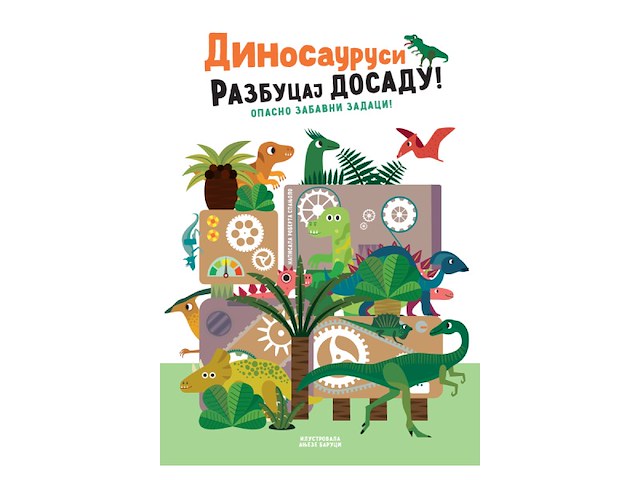 Razbucaj dosadu!  Dinosaurusi