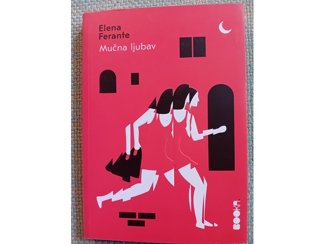 Elena Ferante Mučna ljubav