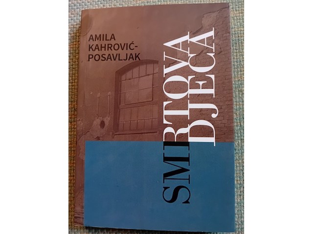 Amila Kahrović-Posavljak Smrtova djeca