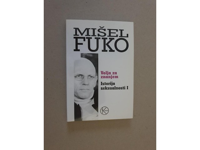 Mišel Fuko - Istorija seksualnosti, Volja za znanjem