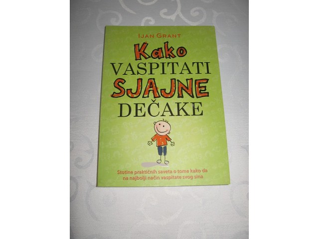 Kako vaspitati sjajne dečake - Ijan Grant