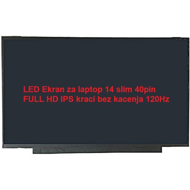 LED Ekran za laptop 14 slim 40pin FULL HD IPS kraci bez kacenja 120Hz refubrished