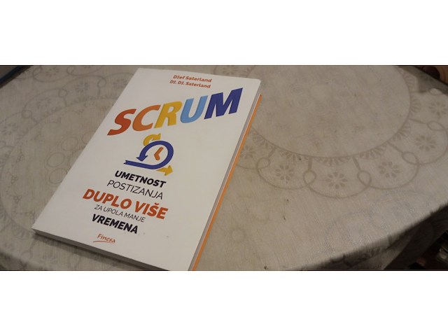 Scrum - Umetnost postizanja duplo više za upola manje v