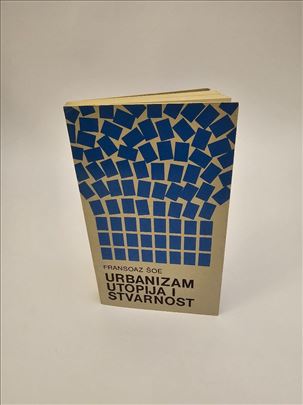 Urbanizam, utopija i stvarnost - Fransoaz Šoe